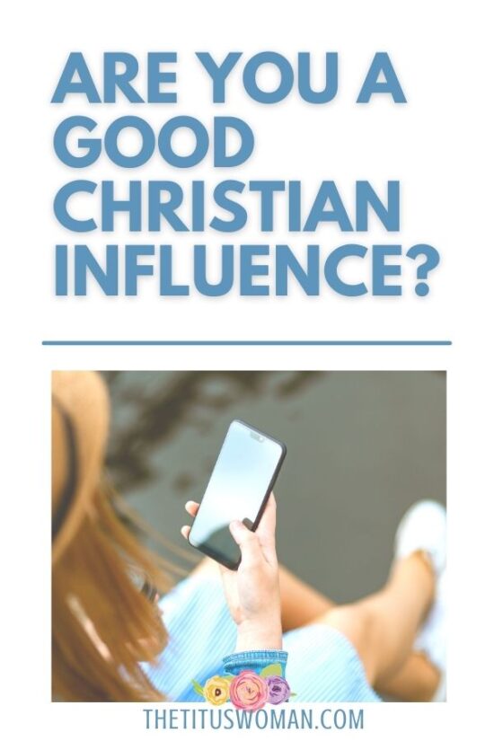 Do You Have What It Takes To Be A Good Christian Influence?